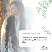 Natural Oils Native Americans used for Long, Healthy, and Soft Hair ...